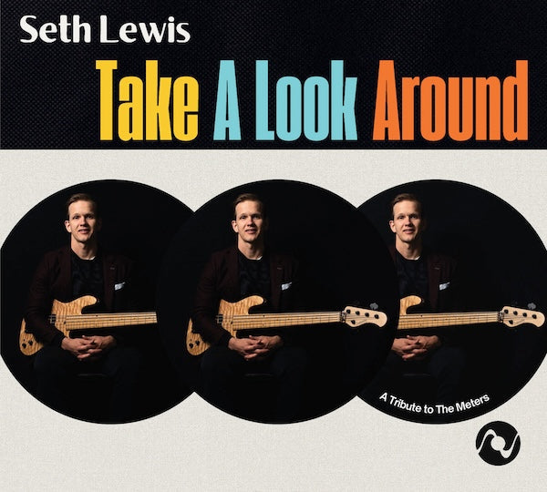 Seth Lewis Gets in the Groove With Take a Look Around: a Tribute to th ...